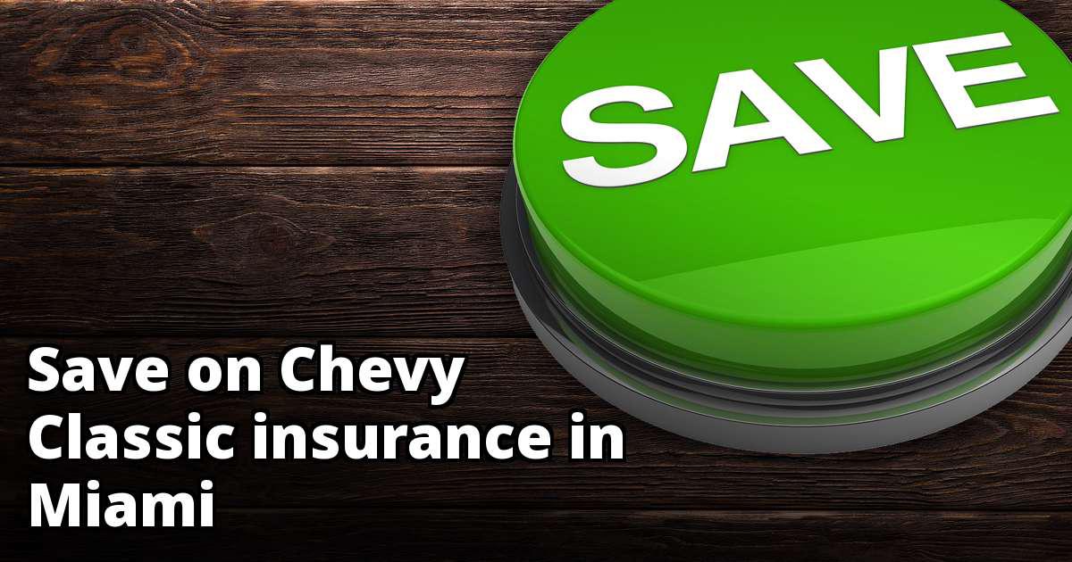 Compare Chevy Classic Insurance Quotes in Miami Florida