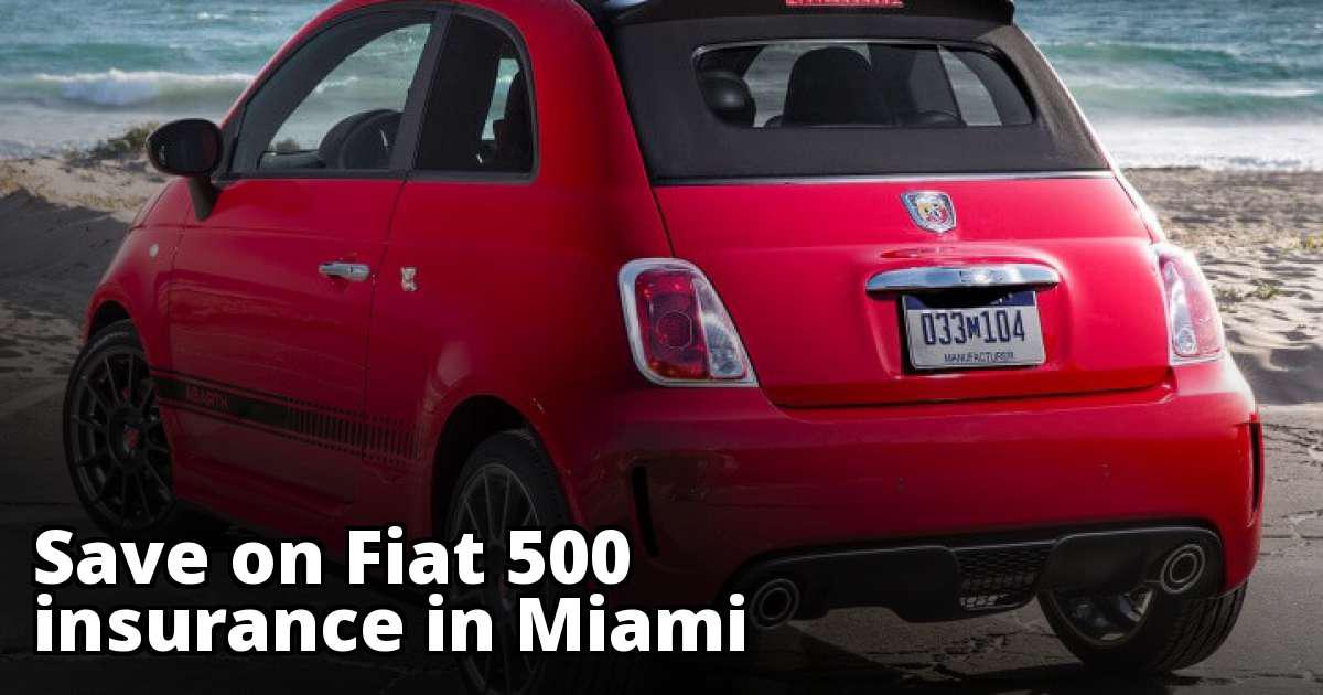 Save Money on Fiat 500 Insurance in Miami, FL
