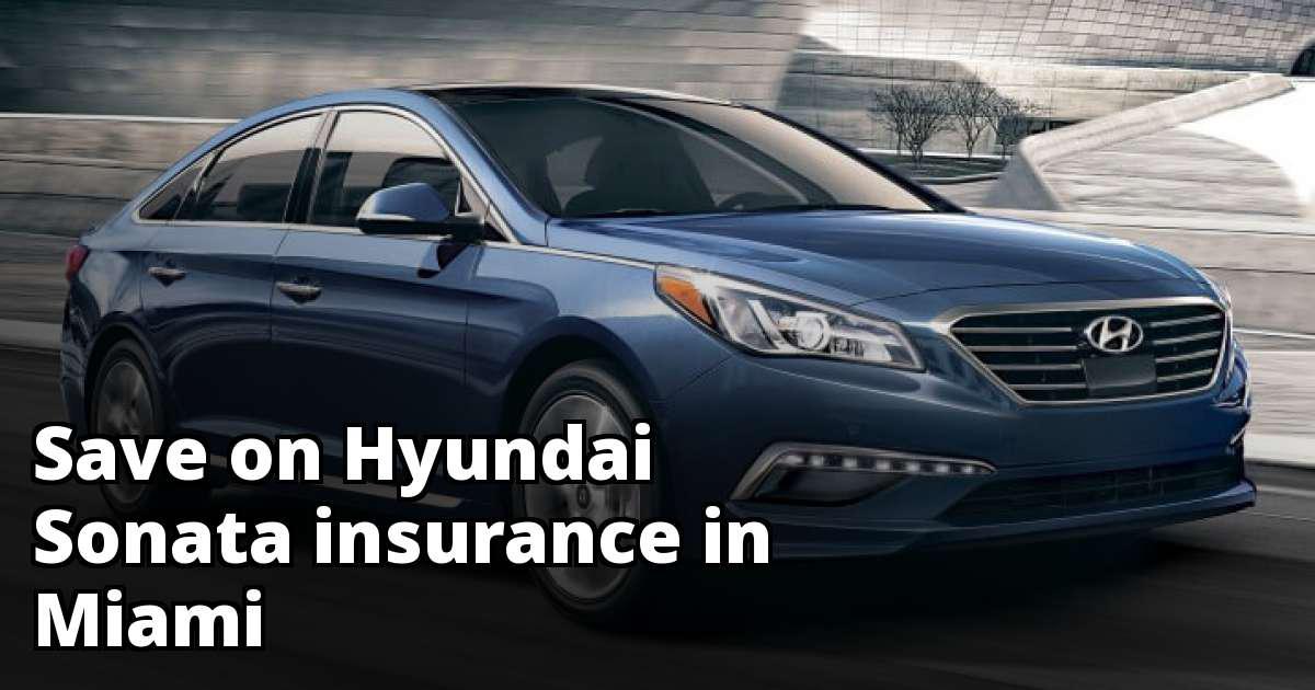 Hyundai Sonata Insurance Quotes in Miami, FL