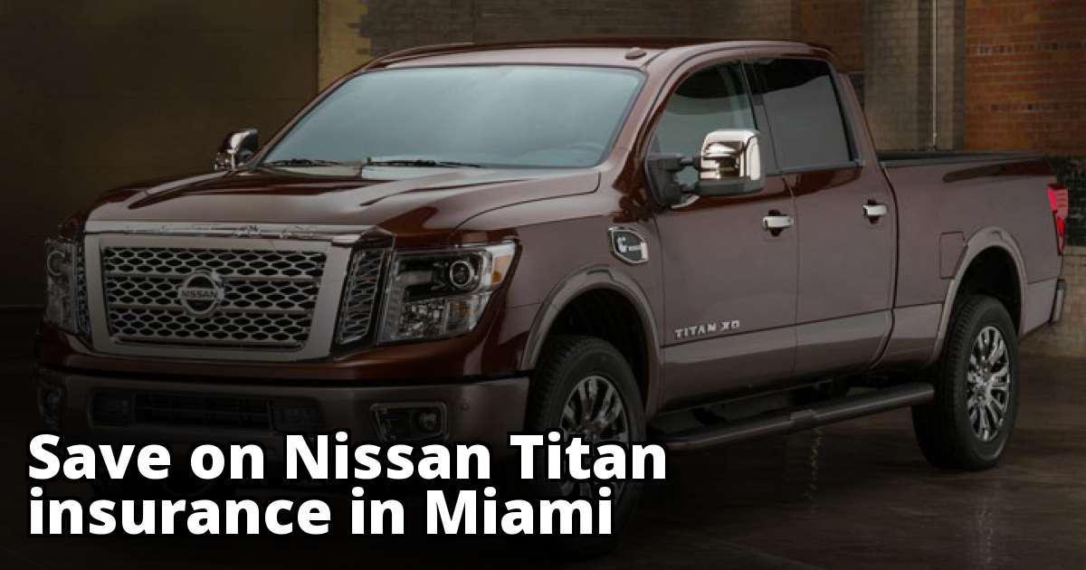 Nissan Titan Insurance Quotes in Miami, FL